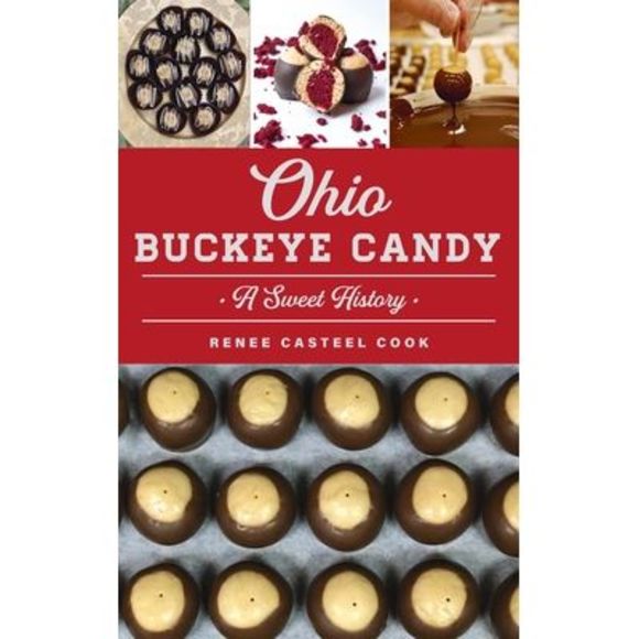 Renee Casteel Cook | Other | Ohio Buckeye Candy A Sweet History Renee ...